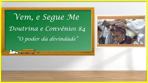 ASB Vem e Segue Me Doutrina e Convênios 84 O poder da divindade