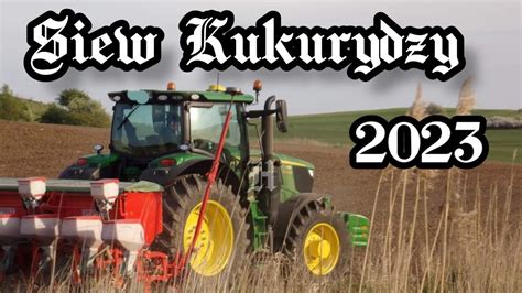 Siew Kukurydzy 2023John Deere 6R 175 YouTube