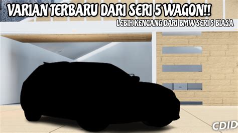 ADA VARIAN TERBARU SERI 5 WAGON DI UPDATE CDID V1 2 5 KENCENG PARAH