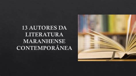 13 AUTORES DA LITERATURA MARANHENSE CONTEMPORÂNEA YouTube