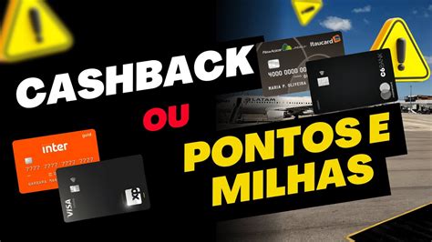 QUAL É MELHOR CASHBACK OU PONTOS E MILHAS QUAL O MELHOR CARTÃO DE