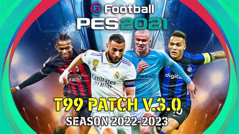 T99 Patch PES 2021 V 3 0 Database Patch Final Season 2022 2023