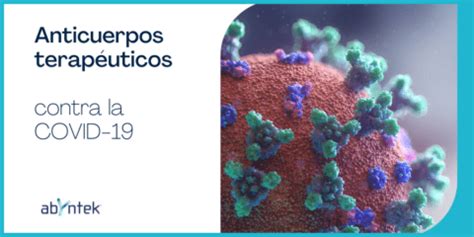 ABYNTEK BIOPHARMA Anticuerpos terapéuticos contra la COVID 19