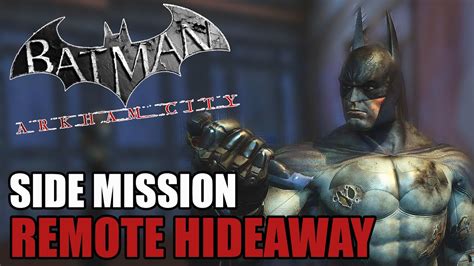 Remote Hideaway Batman Arkham City YouTube