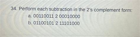 solved 34 perform each subtraction in the 2 s complement
