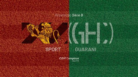 Sport x Guarani Brasileirão Série B AO VIVO YouTube