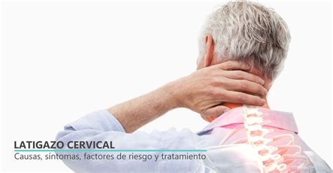 El latigazo cervical causas síntomas y tratamiento ICONICA