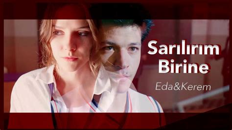 Eda Kerem Aşk 101 Sarılırım Birine YouTube