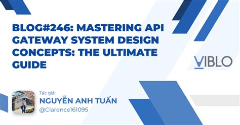 Mastering API Gateway System Design Concepts The Ultimate Guide