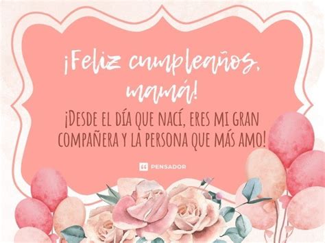 67 mensajes de cumpleaños emocionantes para mamá Pensador