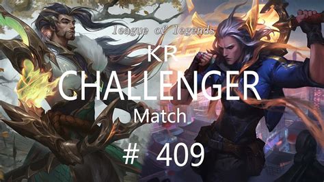 Korea Challenger Match LOL Patch 11 22 Yasuo Zoe Jhin 코리아 챌린져 매치