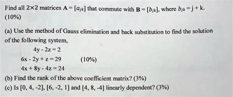 solved find all 2x2 matrices a [ajk] that commute with b [bjk] where bjk j k 10 a