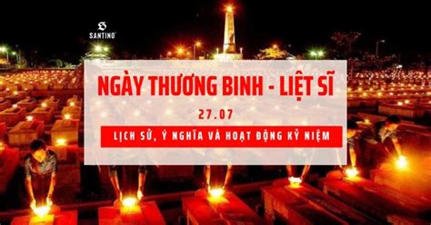 Ngày Thương binh Liệt sĩ 27 7 Lịch sử ý nghĩa và hoạt động kỷ niệm