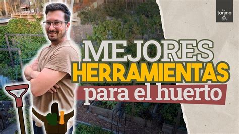 Las HERRAMIENTAS Para El Huerto IMPRESCINDIBLES YouTube