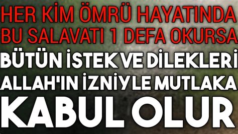 Her K M Mr Hayatinda Bu Salavati Defa Okursa T M Stek Ve D Lekler