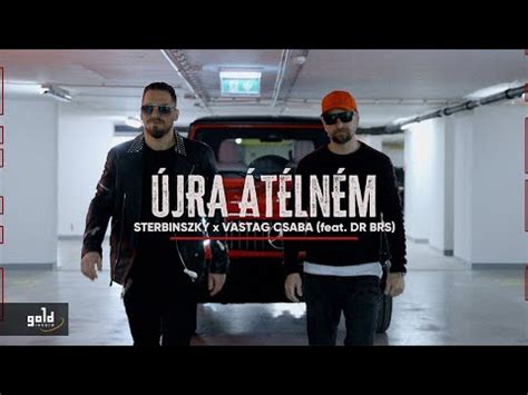 STERBINSZKY X VASTAG CSABA Újra átélném feat DR BRS Official