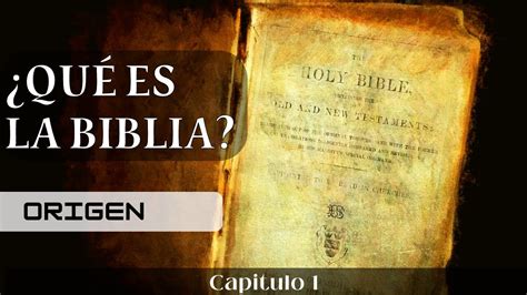 QUÉ ES LA BIBLIA Cap 1 Origen de la Biblia YouTube