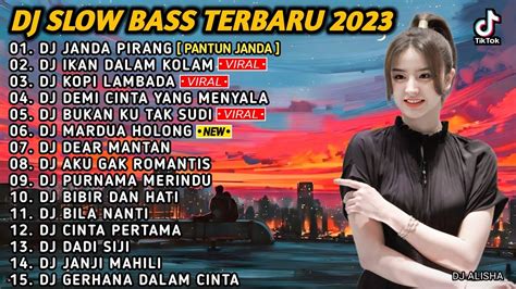 DJ SLOW BASS TERBARU 2023 DJ JANDA PIRANG PANTUN JANDA X IKAN DALAM