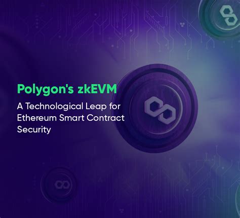 Polygon Zkevm Tech Leap For Ethereum Smart Contract Security