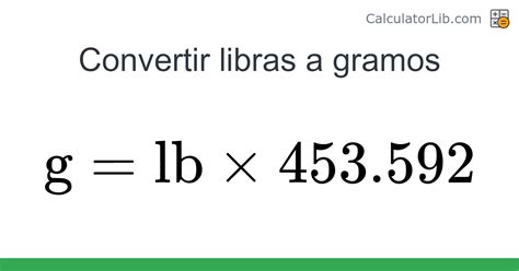 Libras Gramos converter lb a g Mass Converter Calculadora en línea