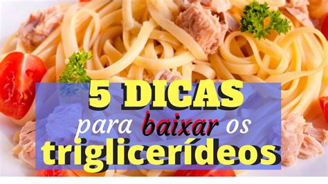 Dicas Para Baixar Os Triglicer Deos Altos Youtube