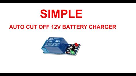Simple Auto Cut Off 12V Battery Charger YouTube