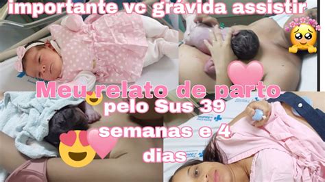 Meu Relato De Parto Normal Pelo Sus 39 Semanas E 4 Dias Em Menos
