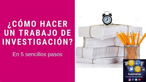 Cómo hacer un trabajo de investigación En 5 sencillos pasos YouTube
