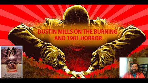 Horror In The Burning With Dustin Mills Youtube