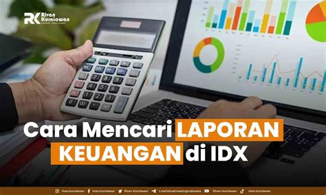 Cara Mencari Laporan Keuangan Di IDX Rivan Kurniawan