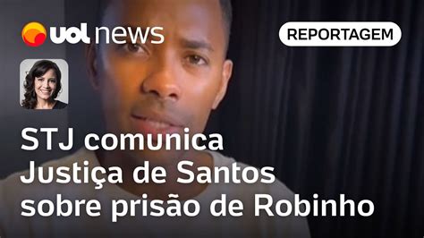 Caso Robinho Stj Comunica Justi A De Santos Sobre Ordem De Pris O