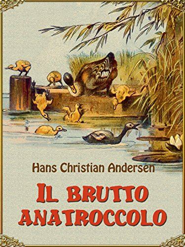 Il Brutto Anatroccolo Edizione Illustrata EBook Andersen Hans