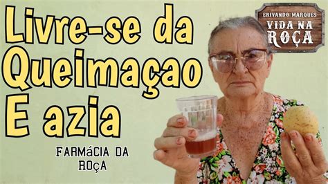 Vó Dalva ensina uma dica para curar azia e queimaçao YouTube