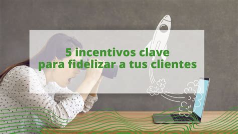 5 incentivos clave para la fidelización de clientes UNUNUZI
