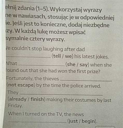 Uzupełnij zdania 1 5 Wykorzystaj wyrazy podane w nawiasach stosując