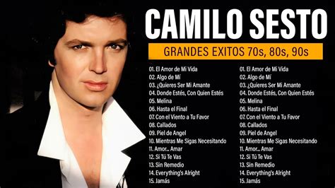 CAMILO SESTO Éxitos Sus Mejores Canciones El legado del más grande