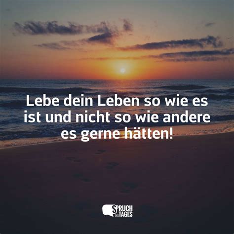 Lebe Dein Leben Sprueche Ideas Sprucheiqz