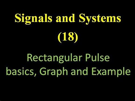 Signals And Systems Rectangular Pulse Basics Graph And Example
