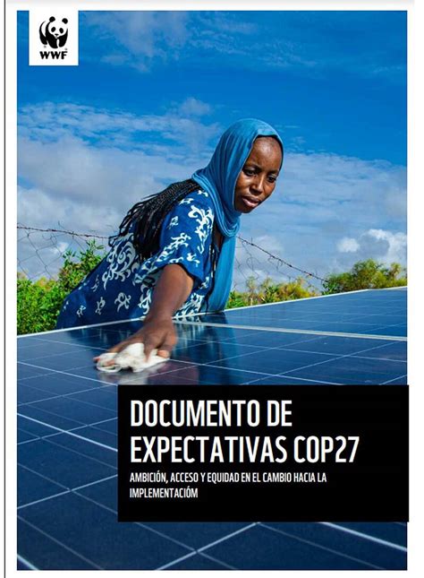 WWF Advierte Que Los Avances De La COP27 En Egipto Son Esenciales Para