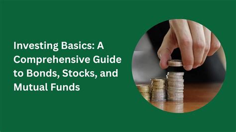 Investing Basics A Comprehensive Guide To Bonds Stocks And Mutual