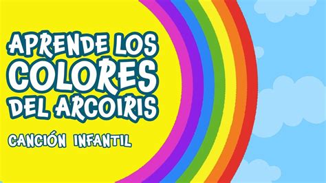 Explorando el Arco Iris Canción Educativa de Colores para Niños