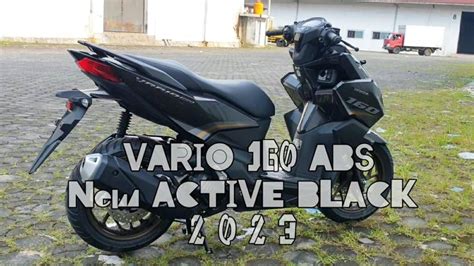 Honda Vario 160 ABS HITAM Glossy 2023 New ACTIVE BLACK Update Harga