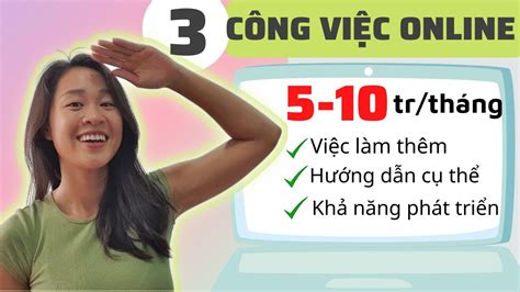 3 Công việc LÀM THÊM ONLINE 5 10tr tháng 2023 Học sinh cũng làm