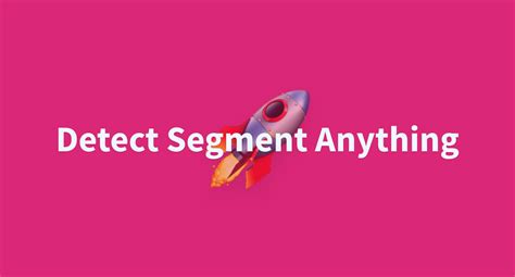 Detect Segment Anything A Hugging Face Space By Joseangel