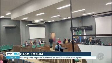 MSTV 2ª Edição Campo Grande Caso Sofia juiz suspende segunda