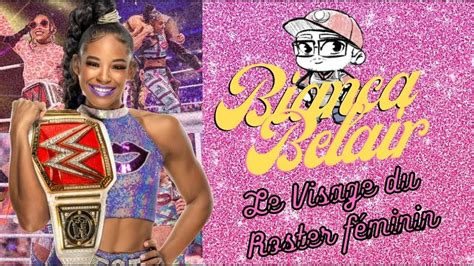 Bianca Belair Le visage du Roster Féminin YouTube