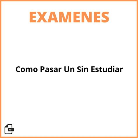 Como Pasar Un Examen Sin Estudiar 2024