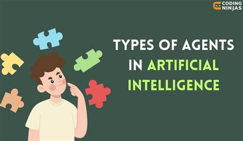 types of agents in artificial intelligence coding ninjas