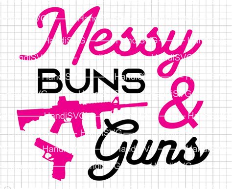 Messy Buns And Guns SVG Second Amendment PNG Patriotic Gun Etsy