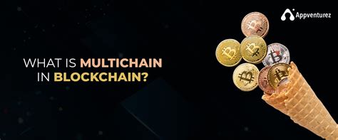 Multichain In Blockchain A 360 Overview